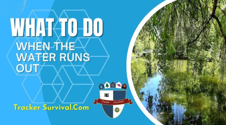 What To Do When The Water Runs Out - Tracker Survival
